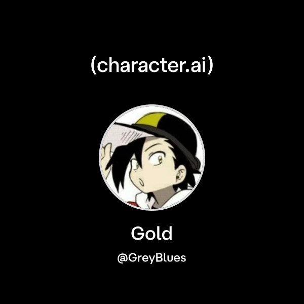 Chat with Gold | character.ai | AI Chat, Reimagined–Your Words. Your World.