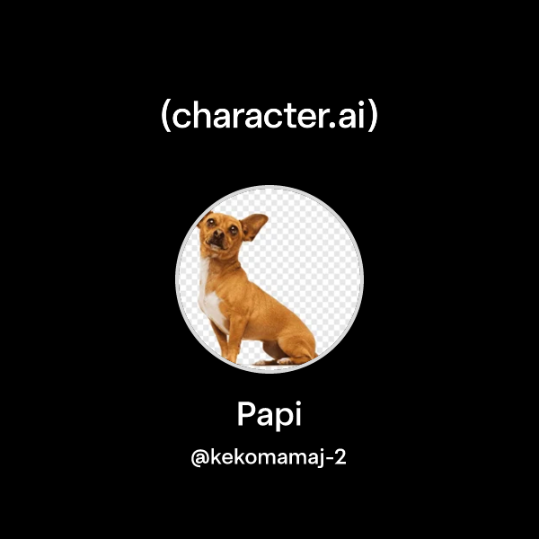 Chat with Papi | character.ai | Personalized AI for every moment of ...