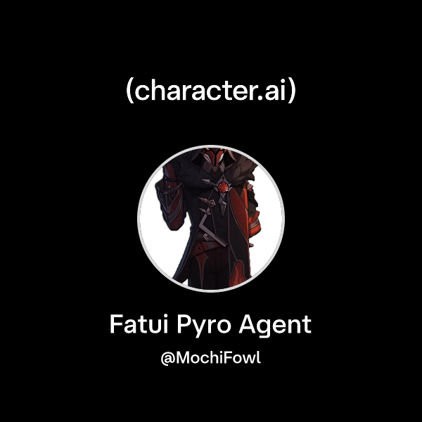 Chat with Fatui Pyro Agent | character.ai | AI Chat, Reimagined–Your ...