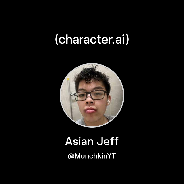 Chat with Asian Jeff | character.ai | AI Chat, Reimagined–Your Words ...