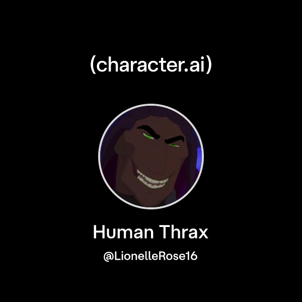 Chat with Human Thrax | character.ai | AI Chat, Reimagined–Your Words ...