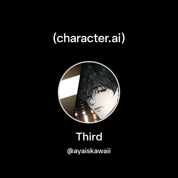 Chat with Third | character.ai | AI Chat, Reimagined–Your Words. Your World.
