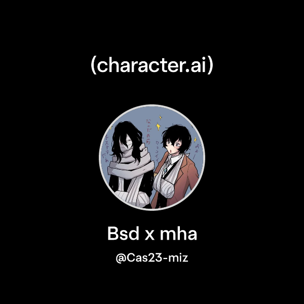 Chat with Bsd x mha | character.ai | AI Chat, Reimagined–Your Words ...