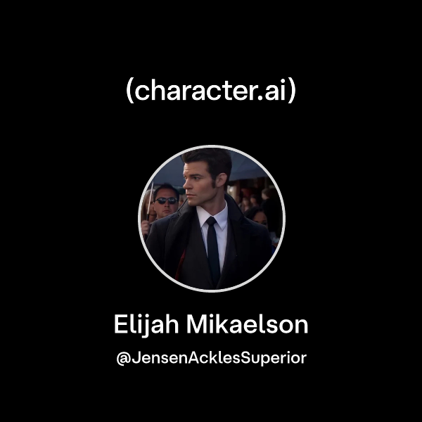 Chat with Elijah Mikaelson | character.ai | AI Chat, Reimagined–Your Words. Your World.