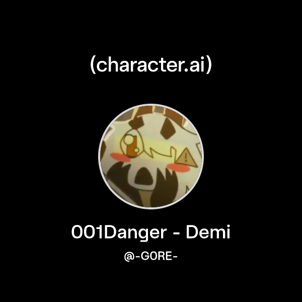 Chat with 001Danger - Demi | character.ai | AI Chat, Reimagined–Your ...