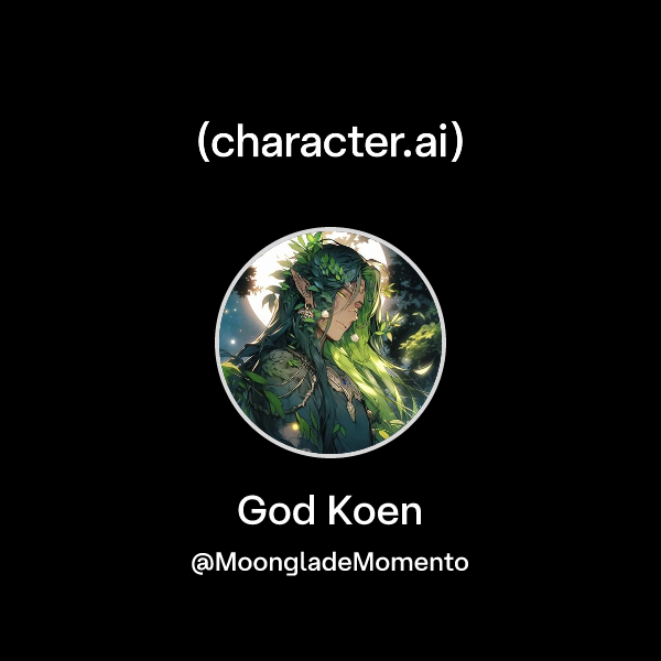 Chat with God Koen | character.ai | AI Chat, Reimagined–Your Words ...