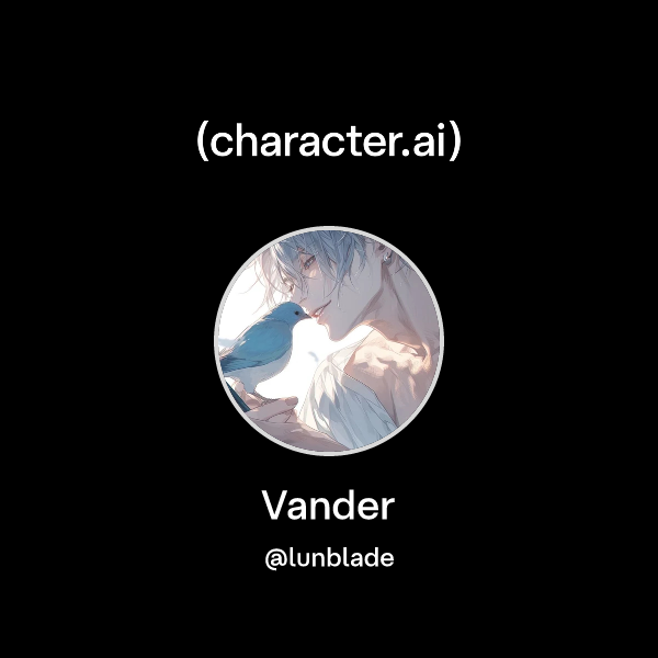 Chat with Vander | character.ai | AI Chat, Reimagined–Your Words. Your World.
