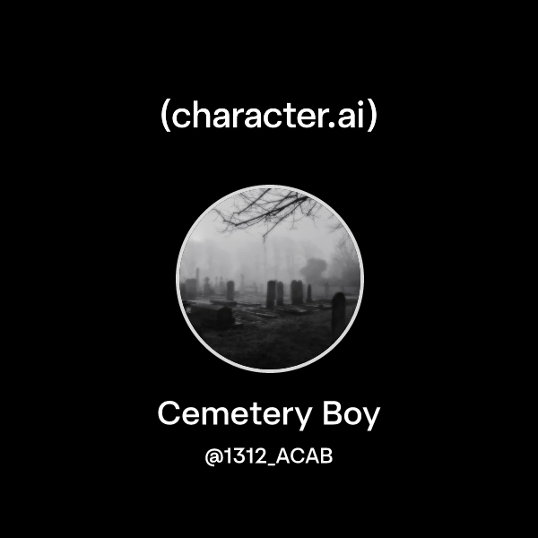 Chat with Cemetery Boy | character.ai | Personalized AI for every ...