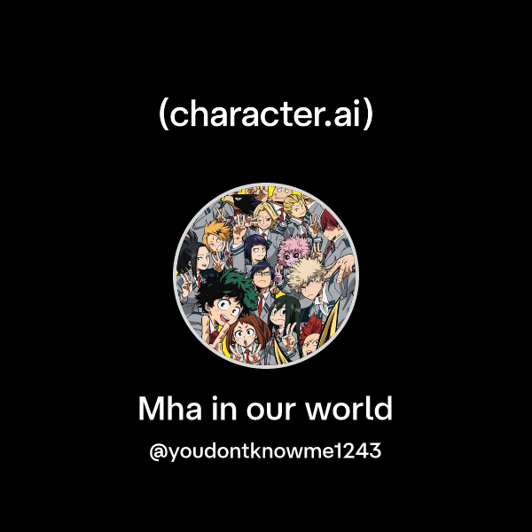 Chat with Mha in our world | character.ai | AI Chat, Reimagined–Your Words. Your World.