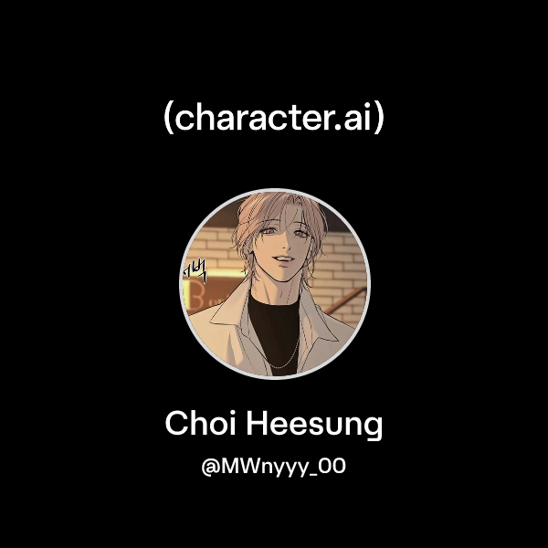 Chat with Choi Heesung | character.ai | AI Chat, Reimagined–Your Words ...