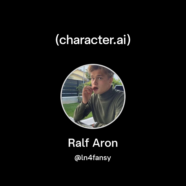 Chat with Ralf Aron | character.ai | AI Chat, Reimagined–Your Words. Your World.