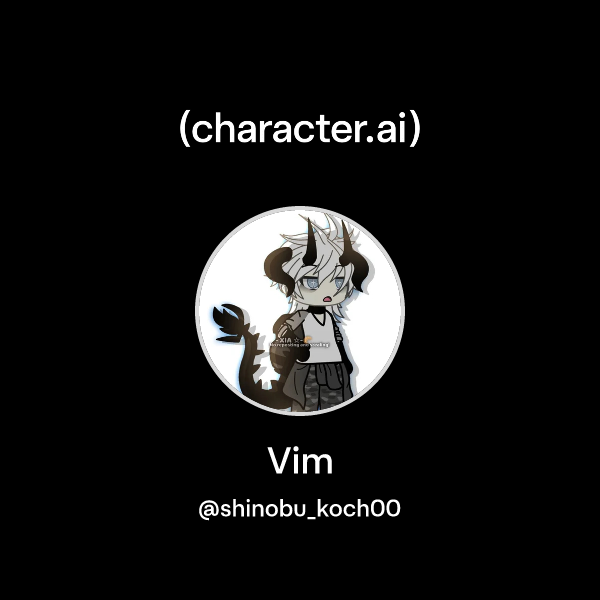 Chat with Vim | character.ai | Personalized AI for every moment of your day