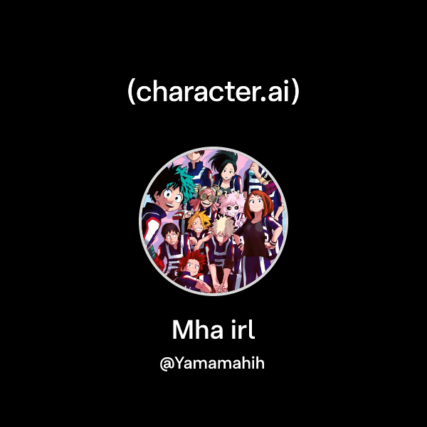 Chat with Mha irl | character.ai | AI Chat, Reimagined–Your Words. Your ...