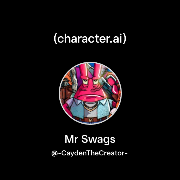 Chat with Mr Swags | character.ai | AI Chat, Reimagined–Your Words ...