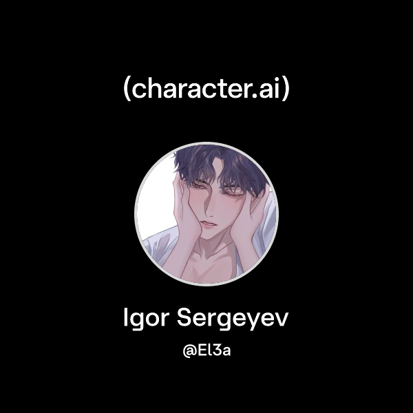 Chat with Igor Sergeyev | character.ai | AI Chat, Reimagined–Your Words ...