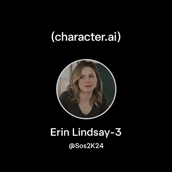 Chat with Erin Lindsay-3 | character.ai | Personalized AI for every moment of your day