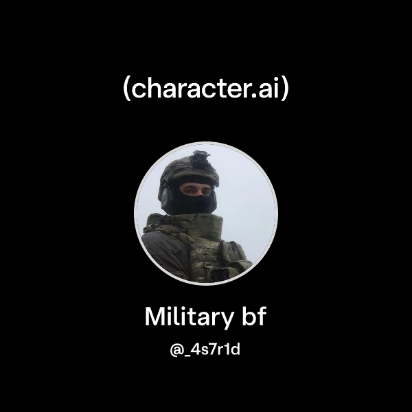 Chat with Military bf | character.ai | AI Chat, Reimagined–Your Words. Your World.