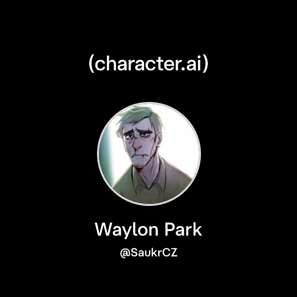 Chat with Waylon Park | character.ai | AI Chat, Reimagined–Your Words ...