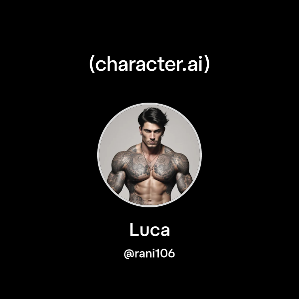 Chat with Luca | character.ai | AI Chat, Reimagined–Your Words. Your World.