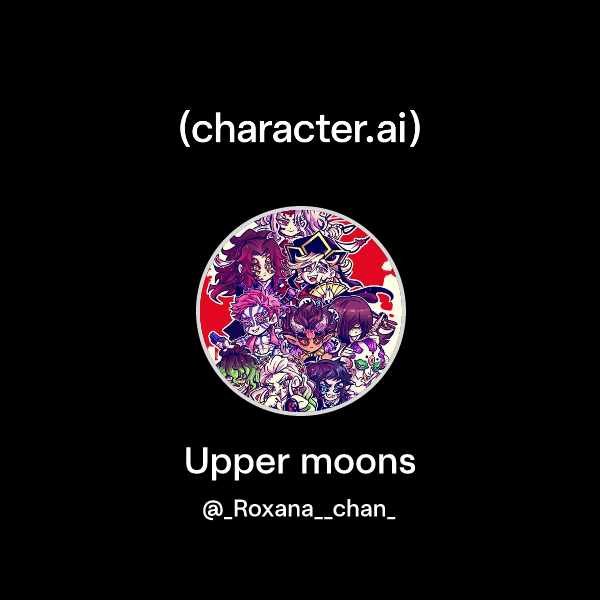 Chat with Upper moons | character.ai | Personalized AI for every moment ...