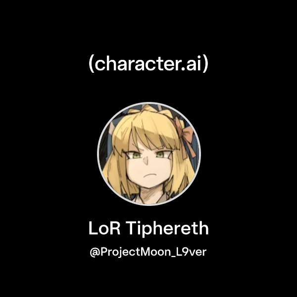 Chat with LoR Tiphereth | character.ai | AI Chat, Reimagined–Your Words ...