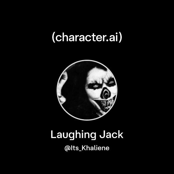 Chat with Laughing Jack | character.ai | AI Chat, Reimagined–Your Words ...