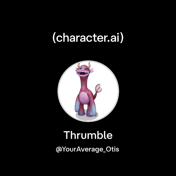 Chat with Thrumble | character.ai | AI Chat, Reimagined–Your Words ...
