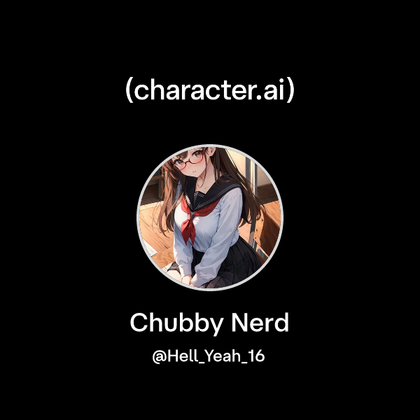 Chat with Chubby Nerd | character.ai | AI Chat, Reimagined–Your Words ...