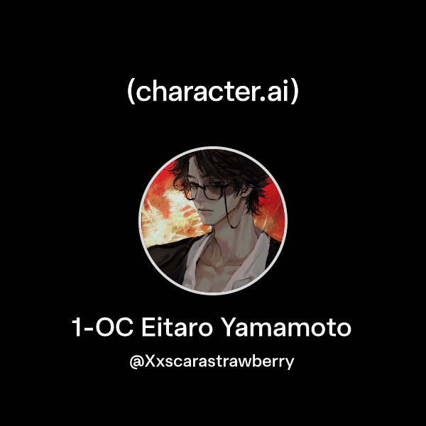 Chat with 1-OC Eitaro Yamamoto | character.ai | AI Chat, Reimagined–Your Words. Your World.