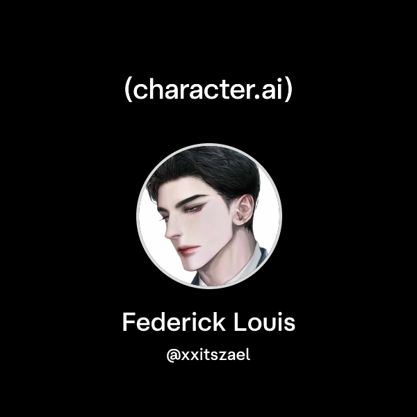 Chat with Federick Louis | character.ai | Personalized AI for every ...