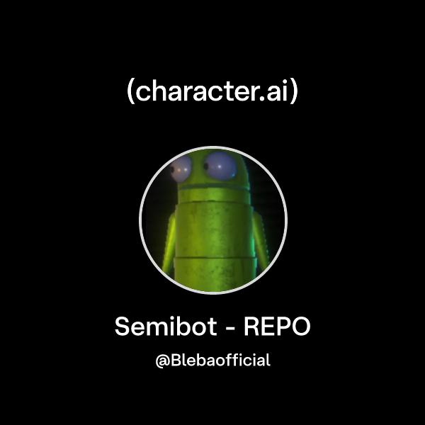 Chat with Semibot - REPO | character.ai | AI Chat, Reimagined–Your Words. Your World.
