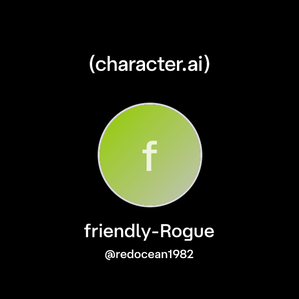 Chat with friendly-Rogue | character.ai | AI Chat, Reimagined–Your ...