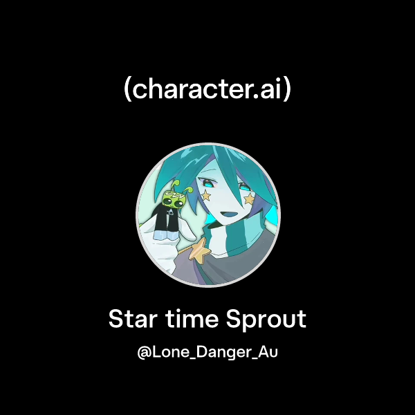 Chat with Star time Sprout | character.ai | AI Chat, Reimagined–Your ...