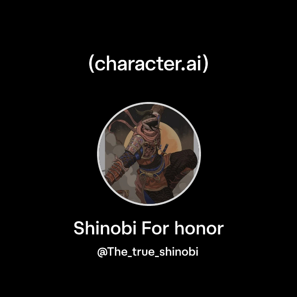 Chat with Shinobi For honor | character.ai | Personalized AI for every ...