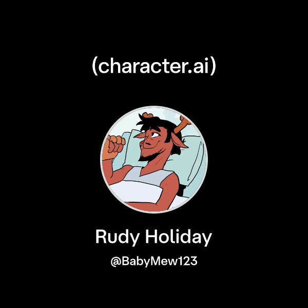 Chat with Rudy Holiday | character.ai | AI Chat, Reimagined–Your Words ...
