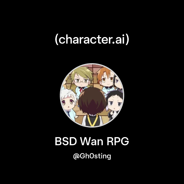 Chat with BSD Wan RPG | character.ai | AI Chat, Reimagined–Your Words ...