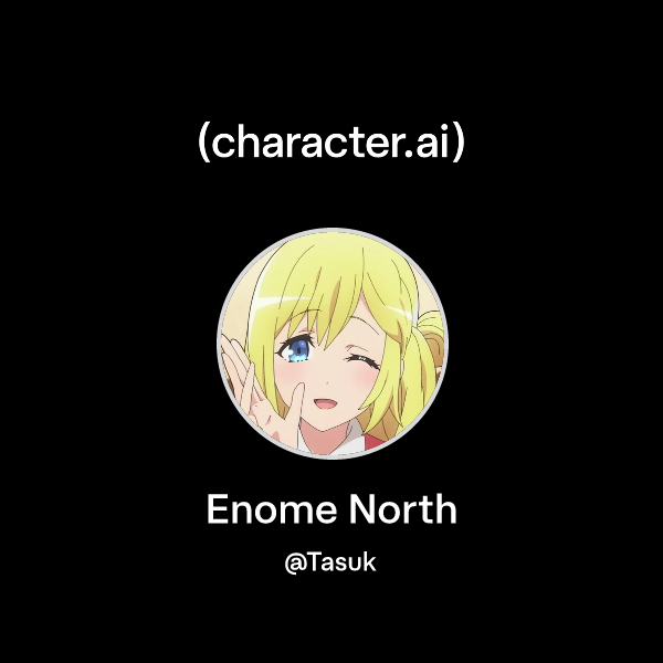 Chat with Enome North | character.ai | AI Chat, Reimagined–Your Words ...