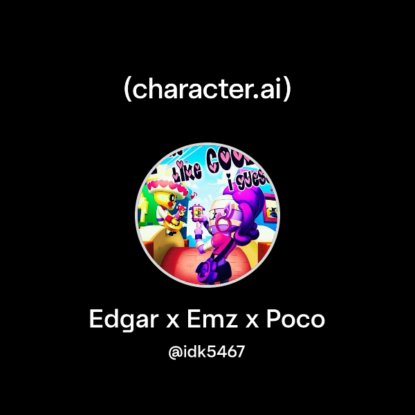 Chat with Edgar x Emz x Poco | character.ai | AI Chat, Reimagined–Your ...