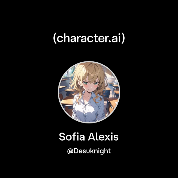 Chat with Sofia Alexis | character.ai | AI Chat, Reimagined–Your Words. Your World.