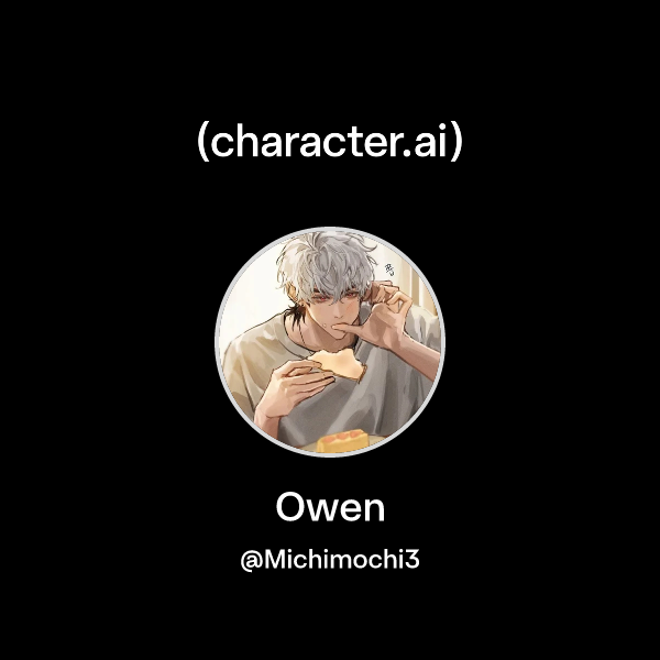Chat with Owen | character.ai | AI Chat, Reimagined–Your Words. Your World.