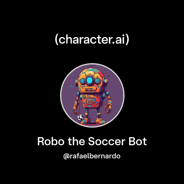 Chat with Robo the Soccer Bot | character.ai | Personalized AI for ...