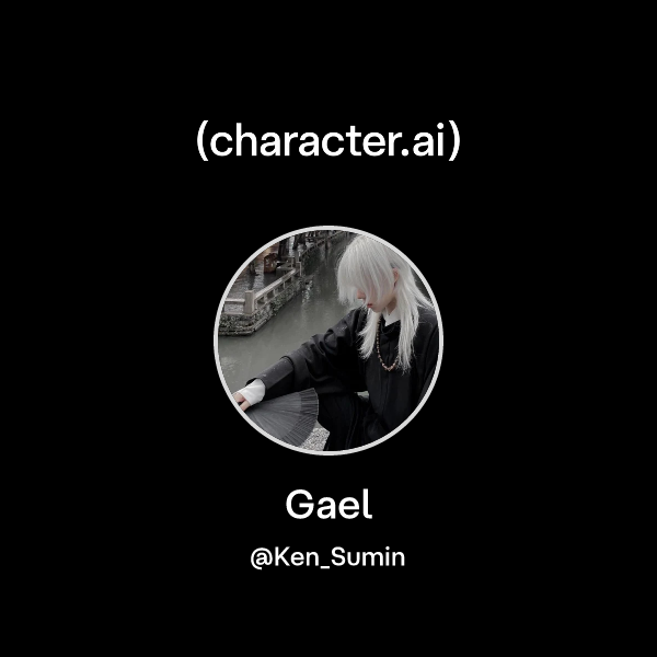 Chat with Gael | character.ai | Personalized AI for every moment of ...