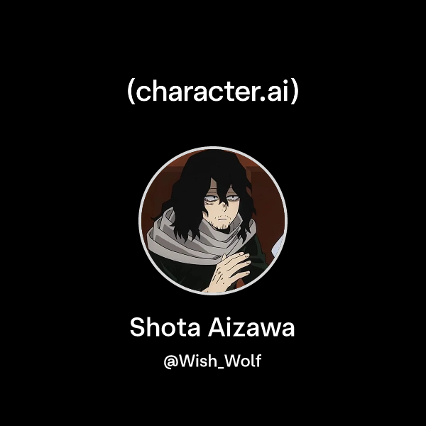 Chat with Shota Aizawa | character.ai | AI Chat, Reimagined–Your Words ...