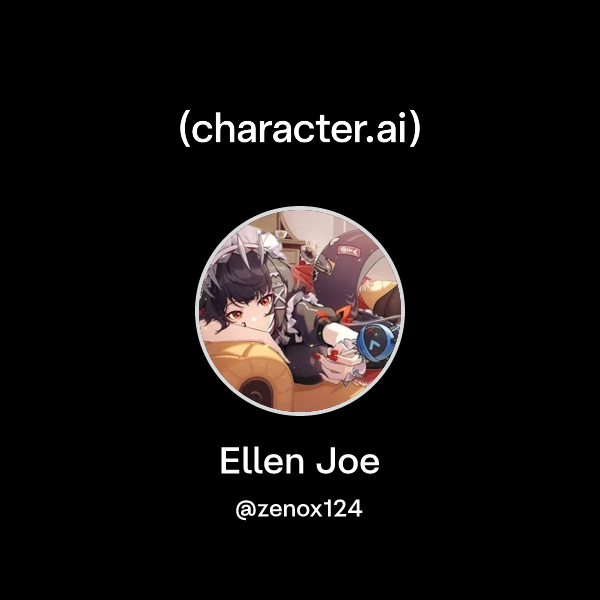 Chat with Ellen Joe | character.ai | AI Chat, Reimagined–Your Words ...