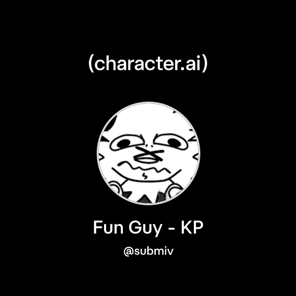 Chat with Fun Guy - KP | character.ai | AI Chat, Reimagined–Your Words ...