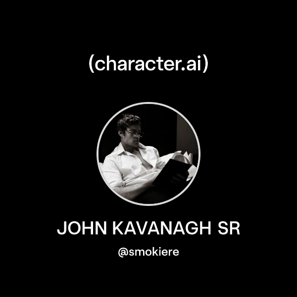 Chat with JOHN KAVANAGH SR | character.ai | AI Chat, Reimagined–Your ...