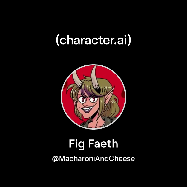 Chat with Fig Faeth | character.ai | AI Chat, Reimagined–Your Words ...