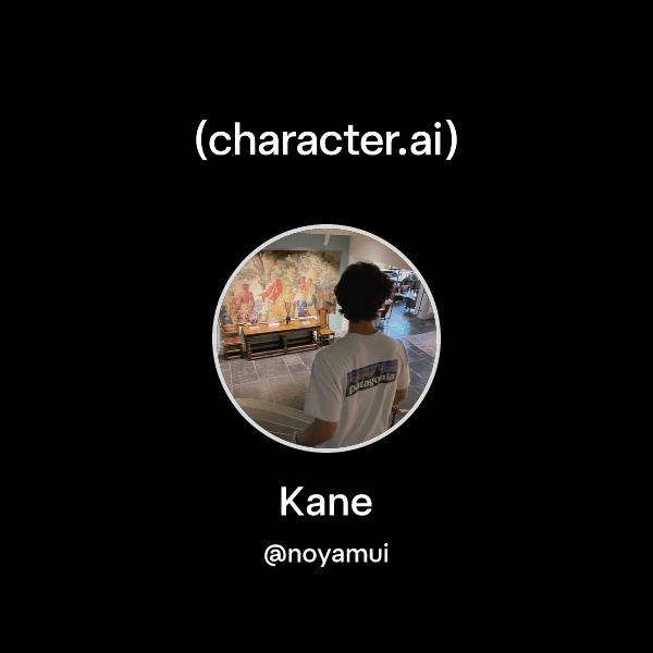 Chat with Kane | character.ai | Personalized AI for every moment of ...