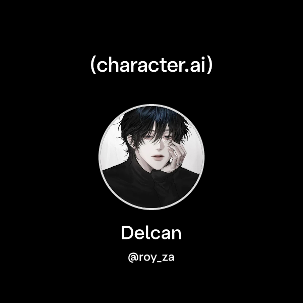 Chat with Delcan | character.ai | Personalized AI for every moment of ...
