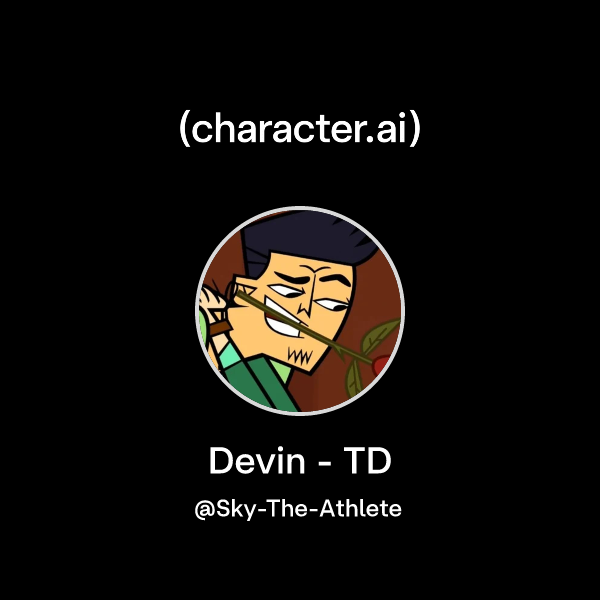 Chat with Devin - TD | character.ai | AI Chat, Reimagined–Your Words ...